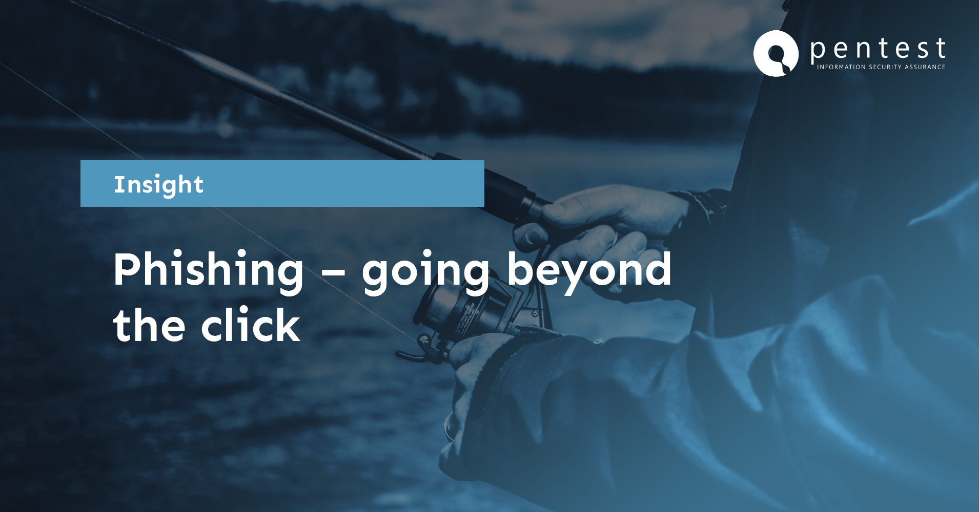 Phishing - going beyond the click | Pentest Limited