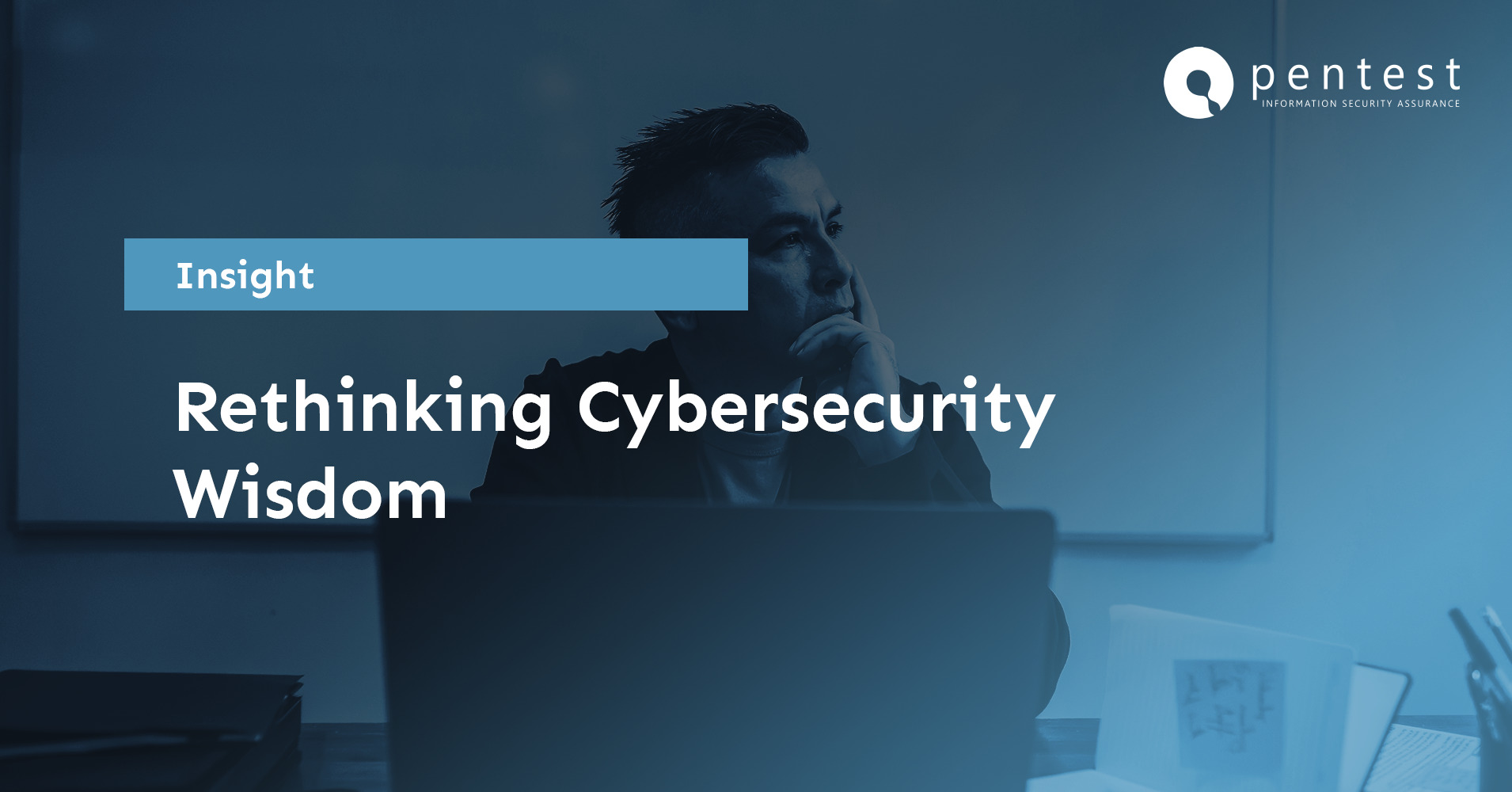 Rethinking Cybersecurity Wisdom | Pentest Limited