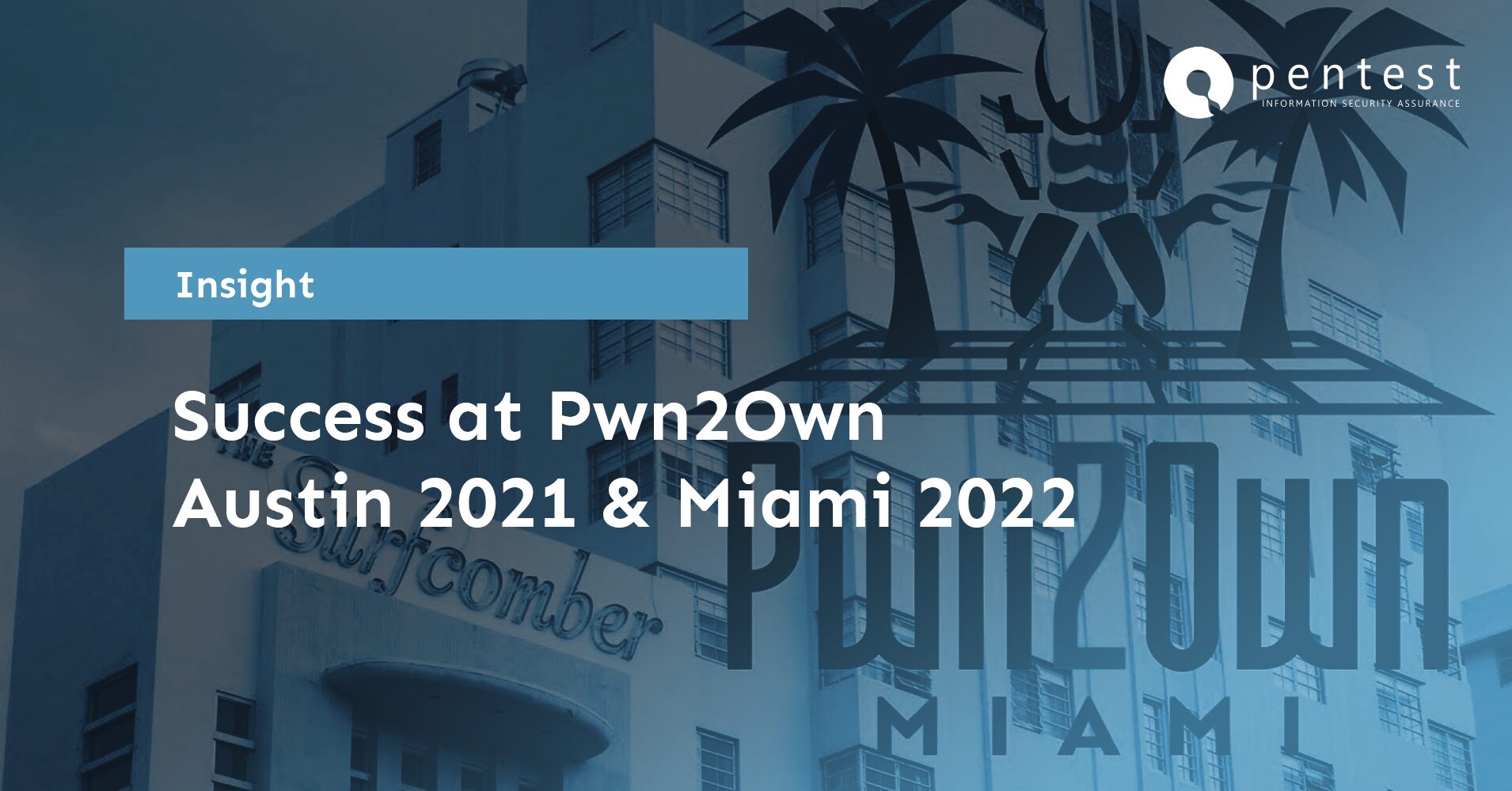 Success at Pwn2Own Austin 2021 & Miami 2022 | Pentest Limited